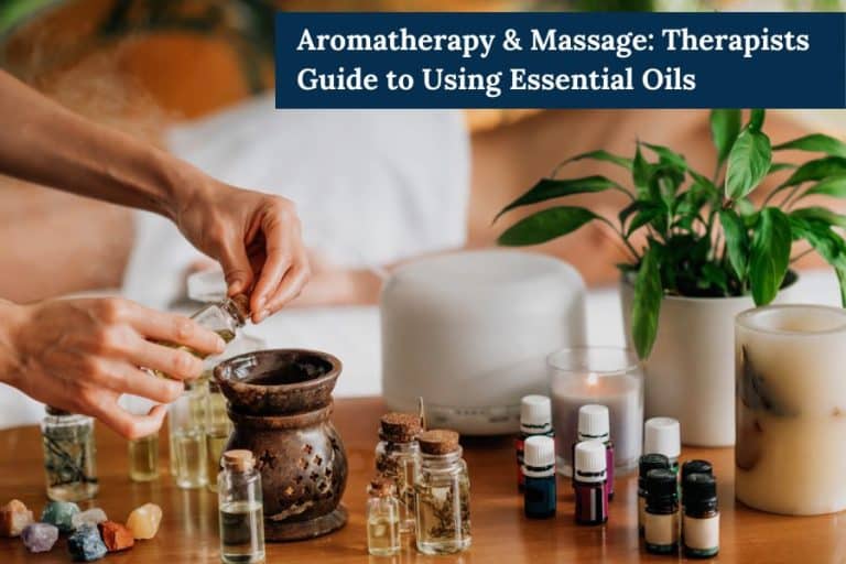 Aromatherapy & Massage: Therapists Guide to Using Essential Oils
