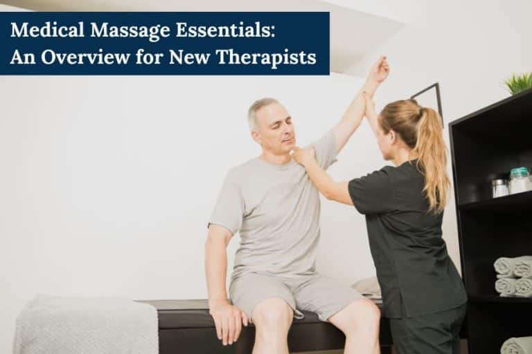Medical Massage Essentials: An Overview for New Therapists