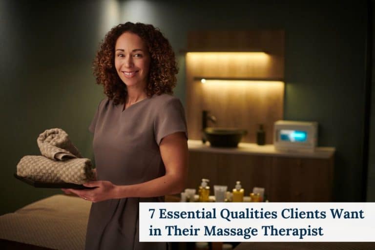 7 Essential Qualities Clients Want in Their Massage Therapist